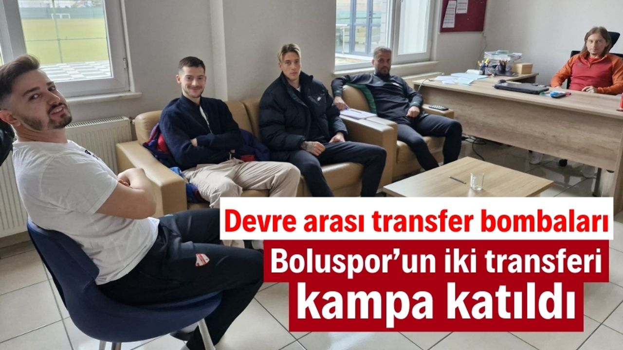 Boluspor’un iki transferi kampa katıldı - Köroğlu Gazetesi | Bolu son ...