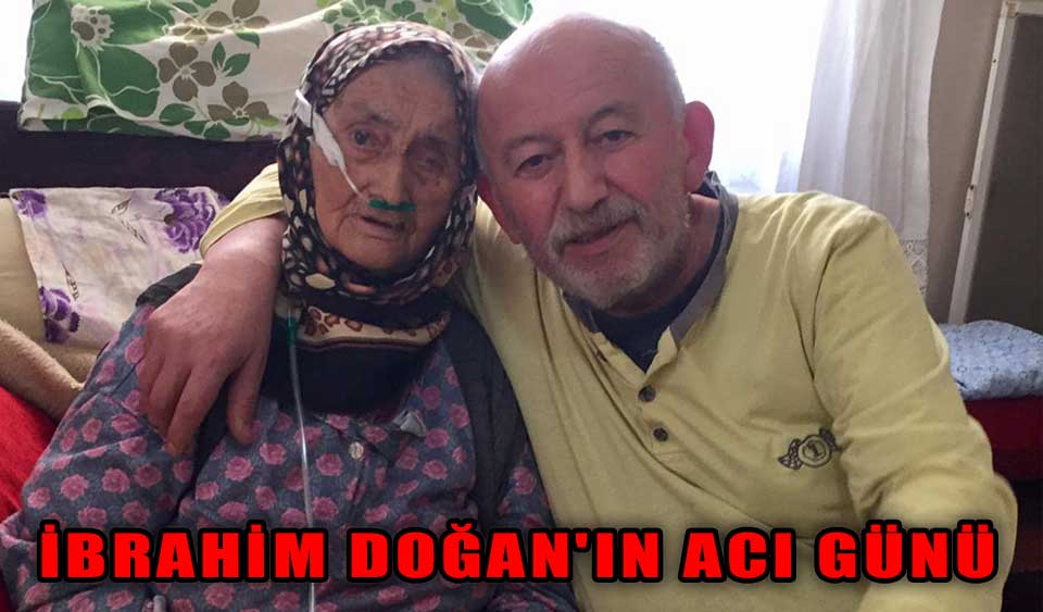 İBRAHİM DOĞAN'IN ACI GÜNÜ - Köroğlu Gazetesi | Bolu son dakika haberler