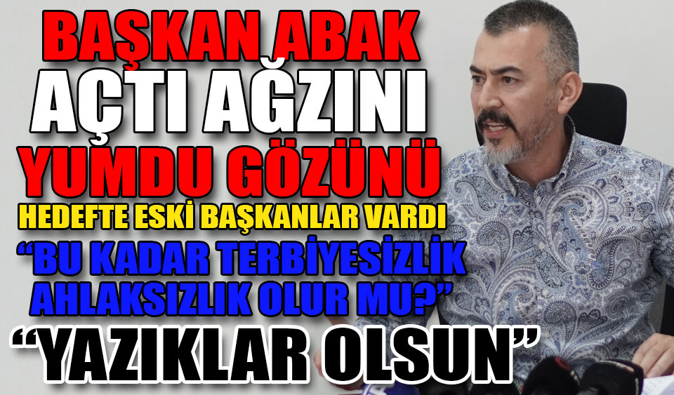 Başkan Abak açtı ağzını yumdu gözünü - Köroğlu Gazetesi | Bolu son ...