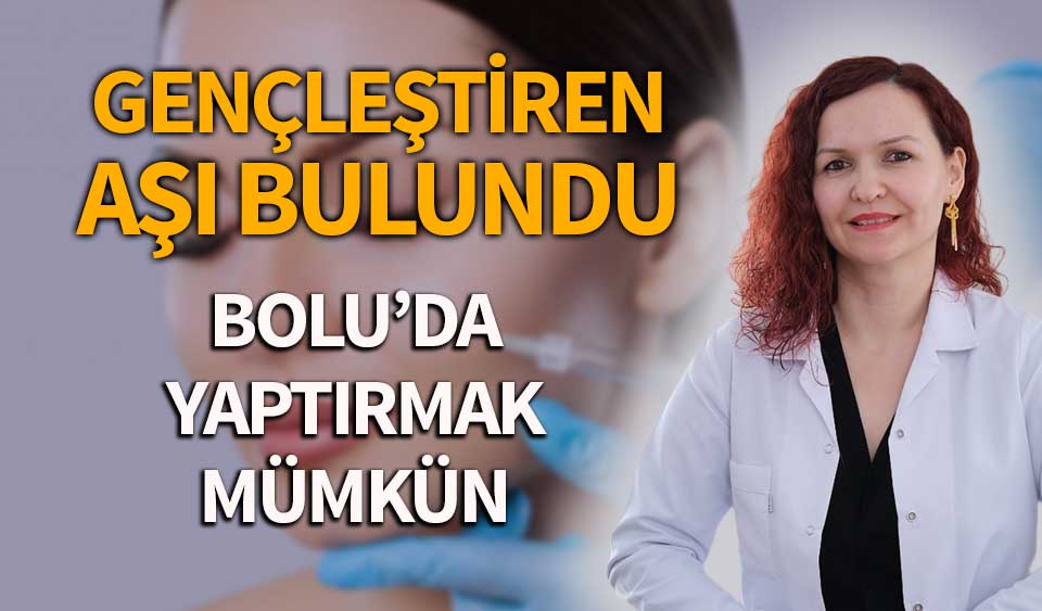 Cildi gençleştiren 'Gençlik Aşısı' Bolu'da da uygulanıyor - Köroğlu ...