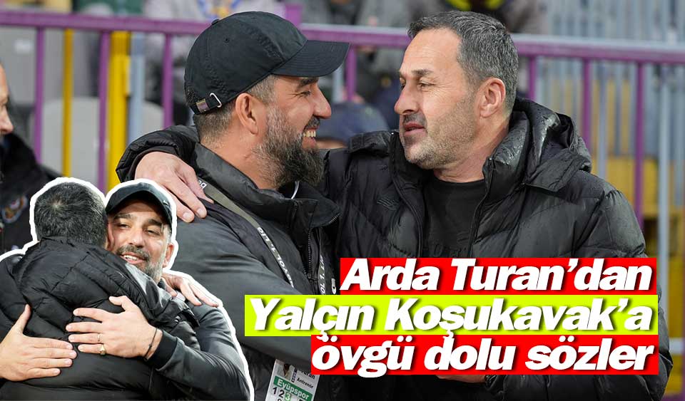 Arda Turan’dan Yalçın Koşukavak’a övgü dolu sözler - Köroğlu Gazetesi ...