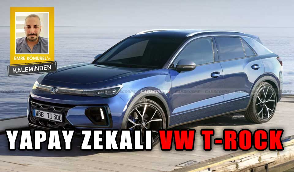 : Yeni VW T-Rock Yapay Zekalı Bir Crossover’a Dönüştü - Köroğlu ...